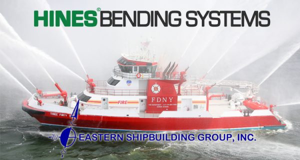Eastern Ship Building Group and Hines Bending Team Up